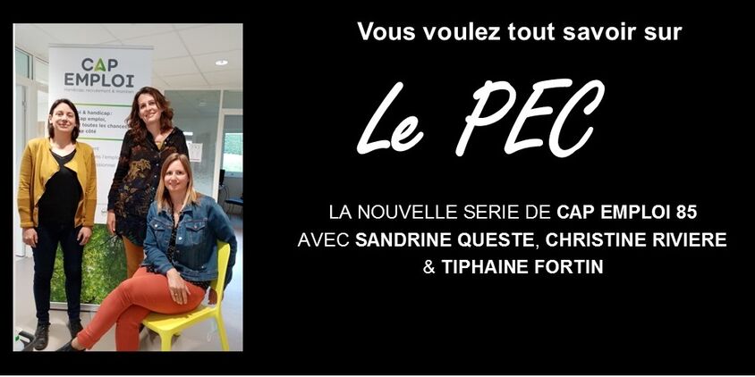 LE PEC : épisode 1 - Cap emploi 85